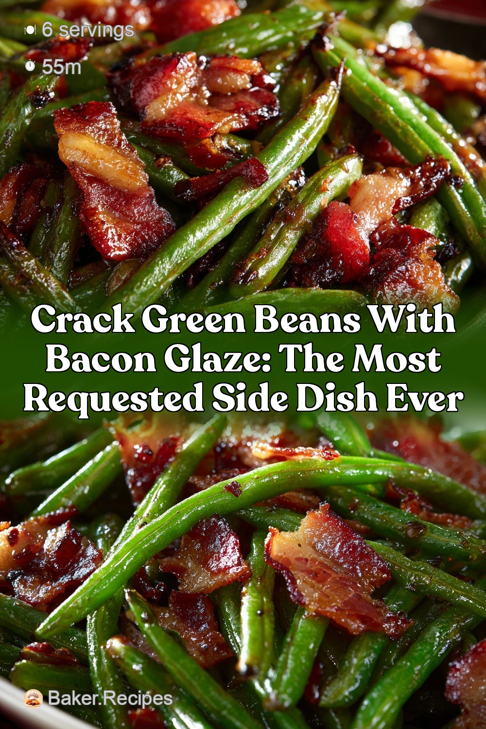 Crack Green Beans: Sticky Oven-Roasted Bacon Side Dish…