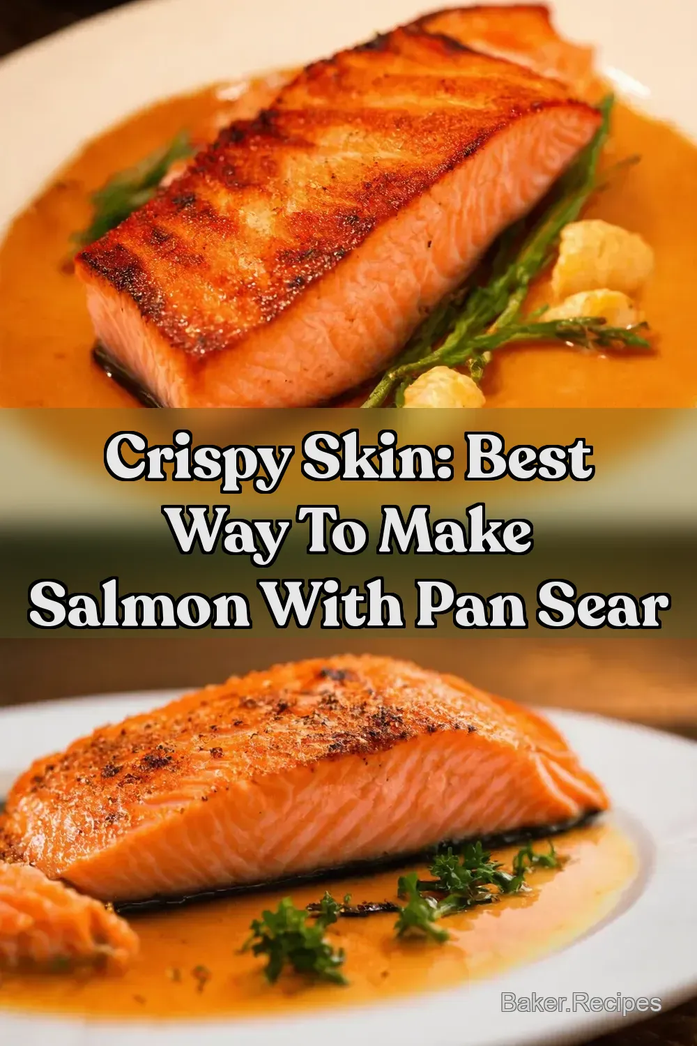Best Way to Make Salmon: Pan-Seared Crispy Skin! - Baker…