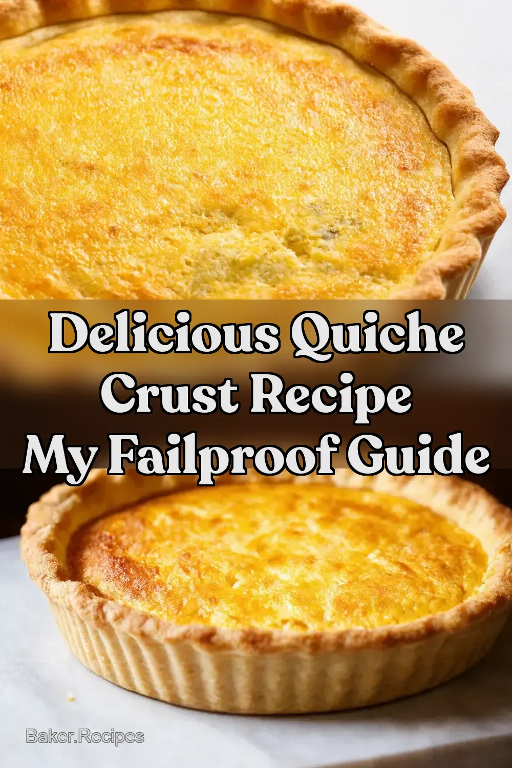 Foolproof Quiche Crust Recipe My Secret for Flaky Perfection