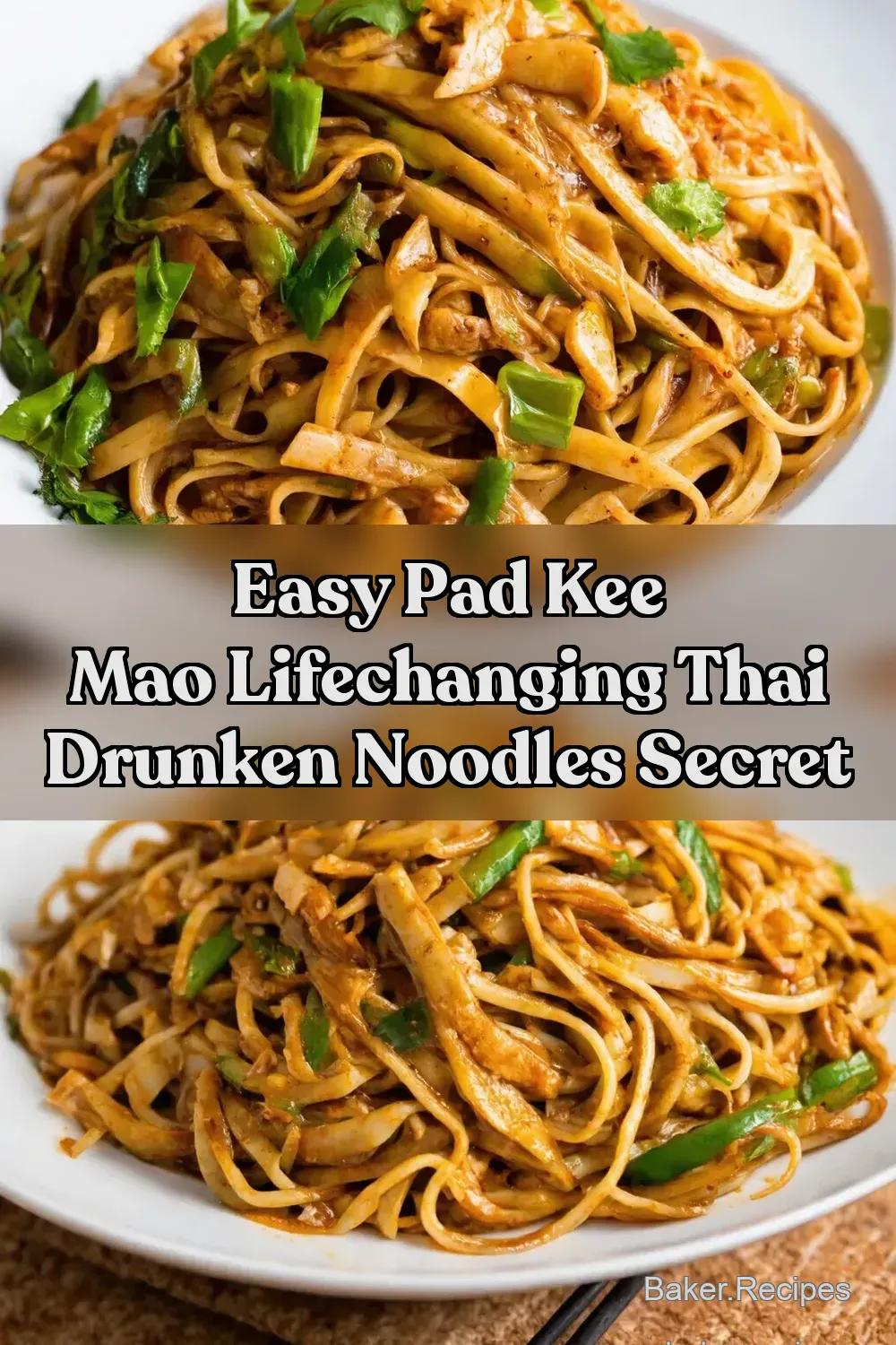 My GoTo Thai Drunken Noodles Recipe Pad Kee Mao - Baker…