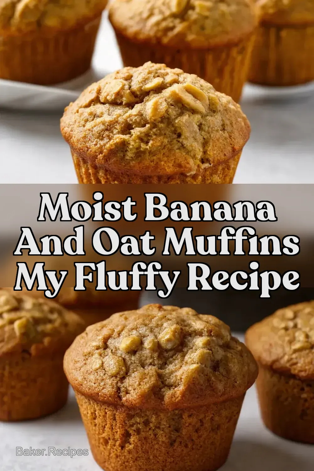 Go Bananas Soft Fluffy Banana Oatmeal Muffins - Baker…
