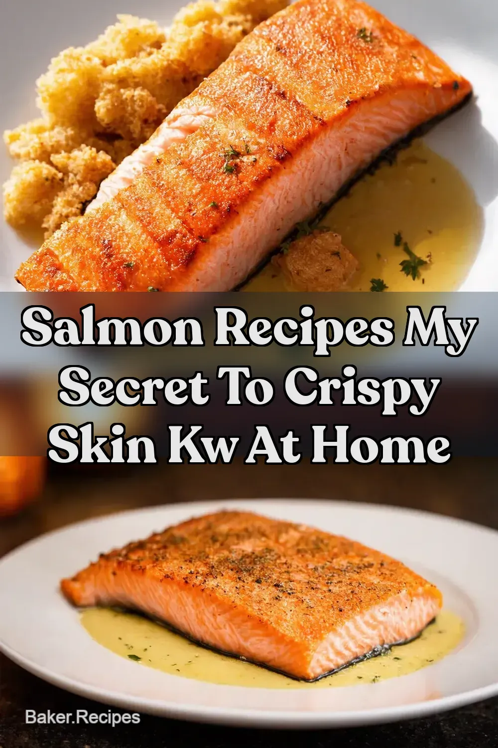 My Foolproof Crispy Skin Salmon Recipe Ready in 20 - Baker…